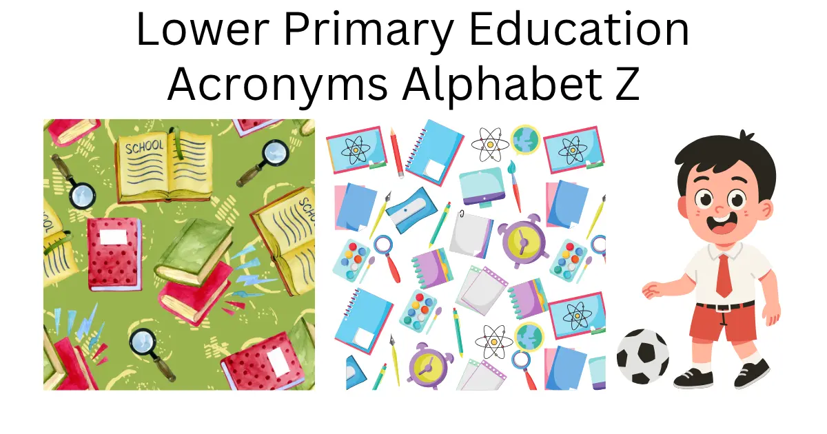 Lower Primary Education Acronyms Alphabet Z