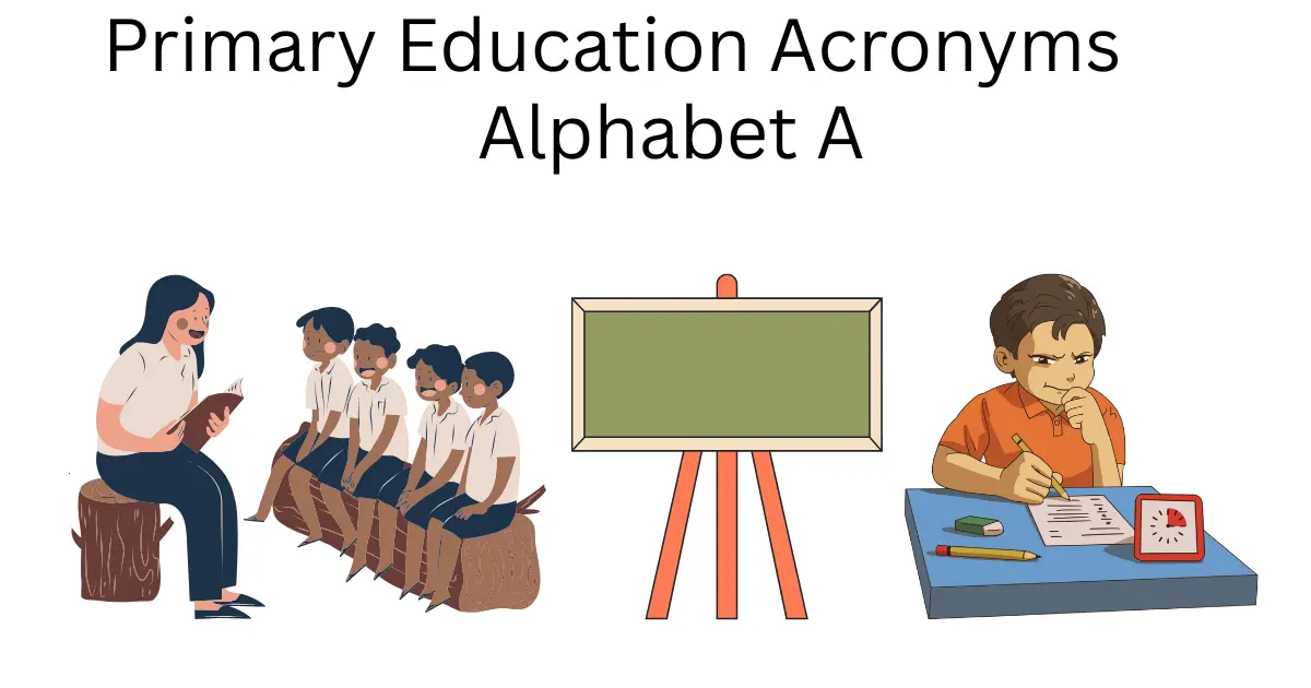 Primary Education Acronyms Alphabet A