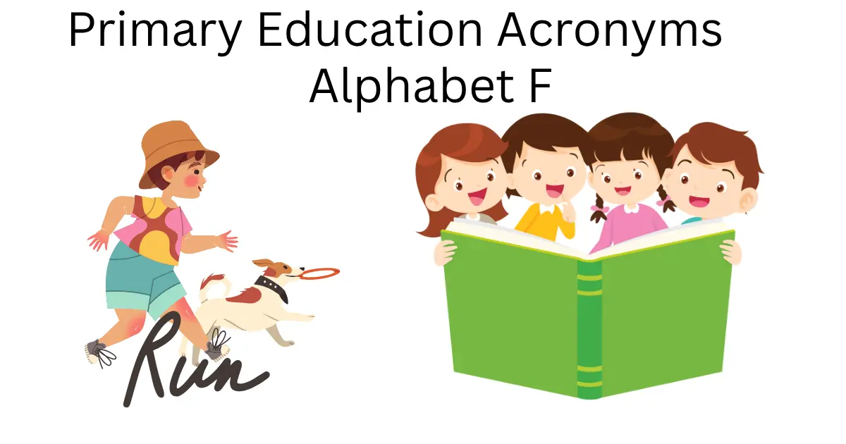 Primary Education Acronyms Alphabet F